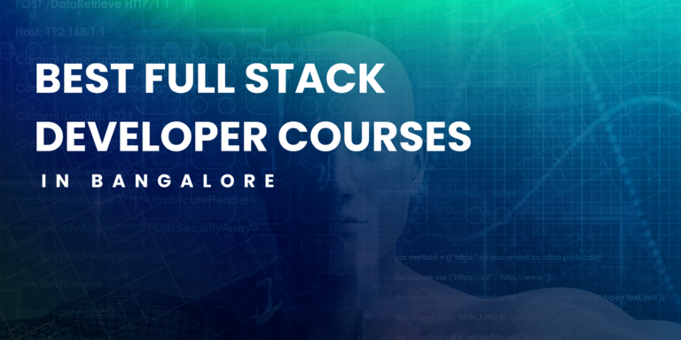 Full stack developer courses in Bangalore | Top courses in Bangalore
